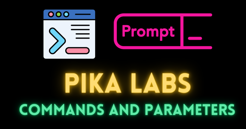 Pika Labs Commands and Parameters (Updated List 2024)
